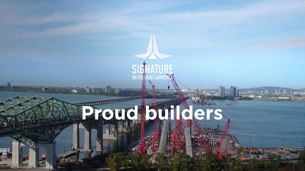 Proud builders of the new Champlain Bridge - Samuel De Champlain Bridge